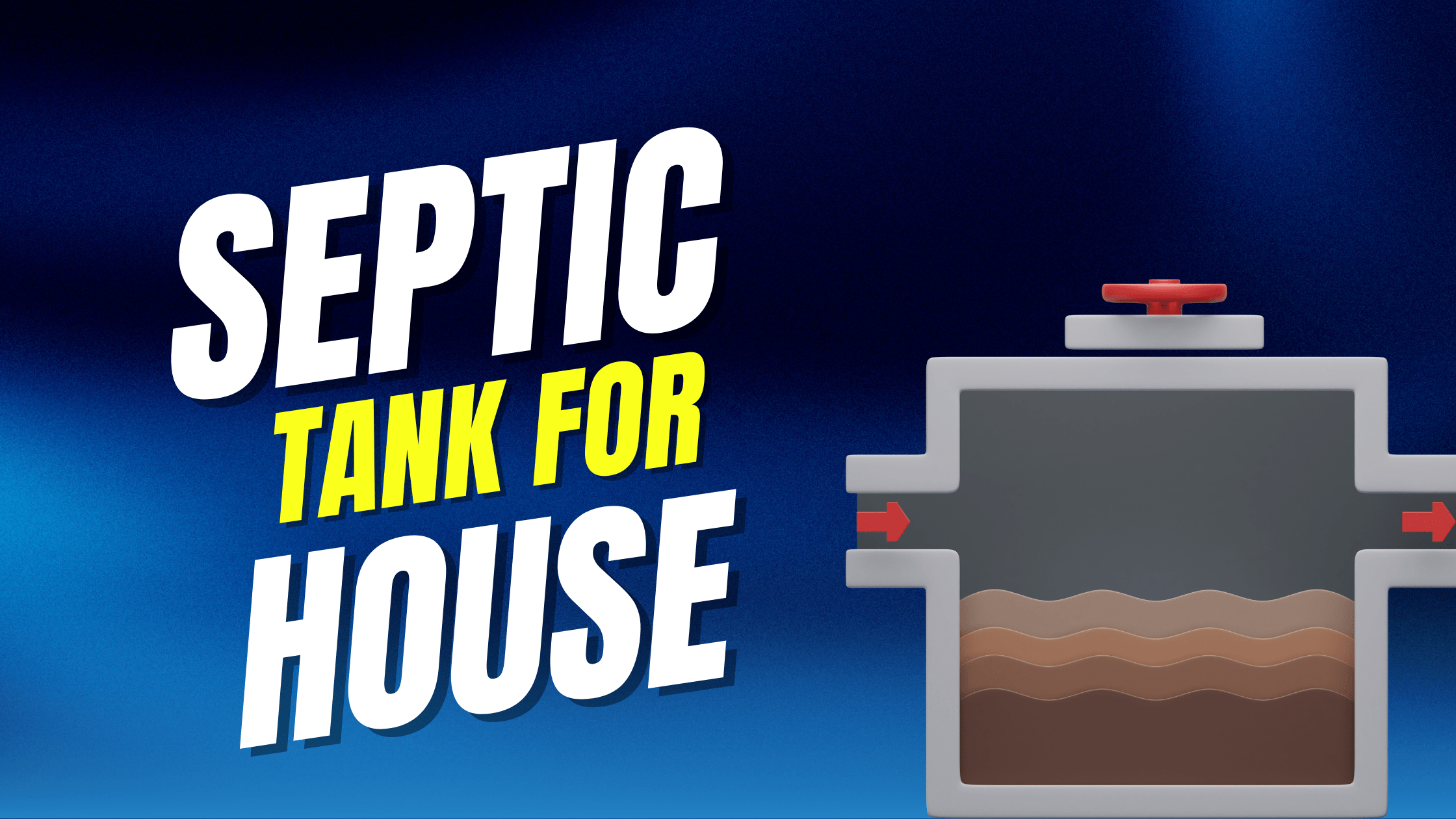 Septic Tank for House: Guide to Installation & Maintenance